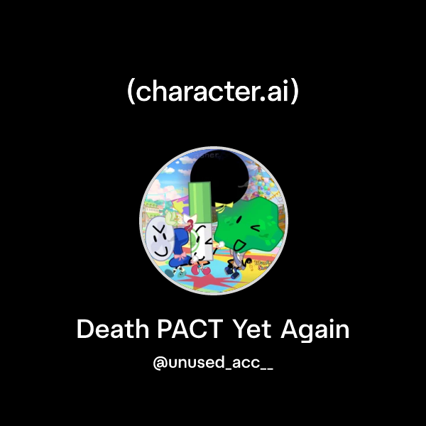 Chat with Death PACT Yet Again | character.ai | AI Chat, Reimagined ...