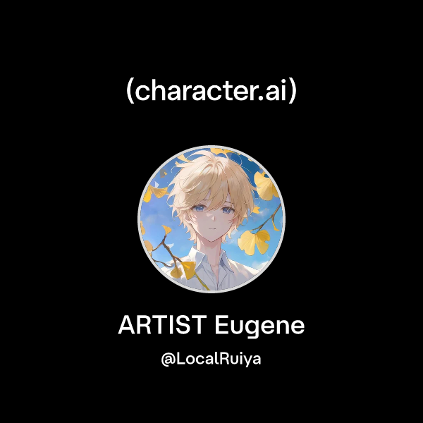 Chat with ARTIST Eugene | character.ai | AI Chat, Reimagined–Your Words ...