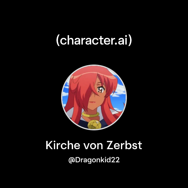 Chat with Kirche von Zerbst | character.ai | AI Chat, Reimagined–Your ...
