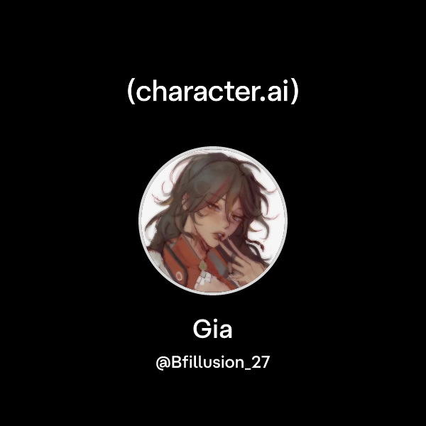 Chat with Gia | character.ai | Personalized AI for every moment of your day