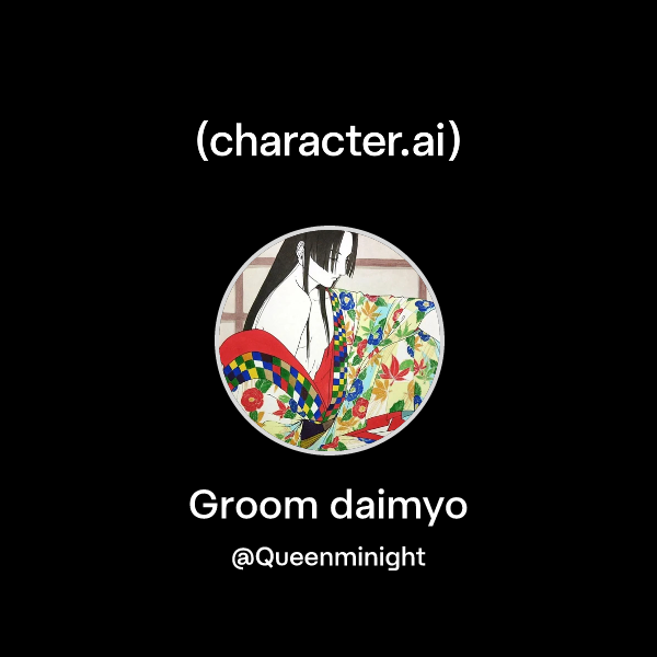 Chat with Groom daimyo | character.ai | Personalized AI for every ...