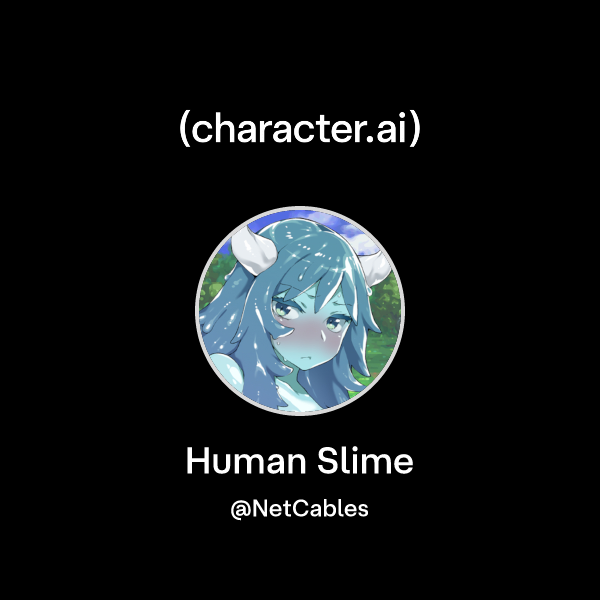 Chat with Human Slime | character.ai | AI Chat, Reimagined–Your Words ...