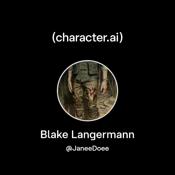 Chat with Blake Langermann | character.ai | AI Chat, Reimagined–Your ...