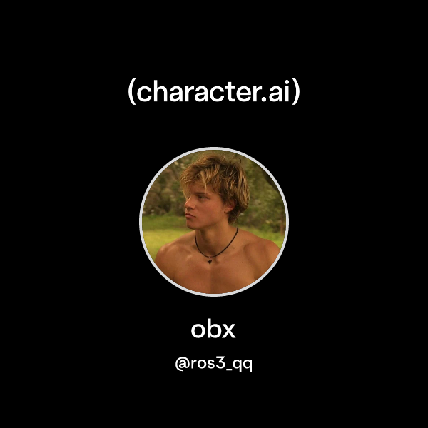 Chat with obx | character.ai | AI Chat, Reimagined–Your Words. Your World.