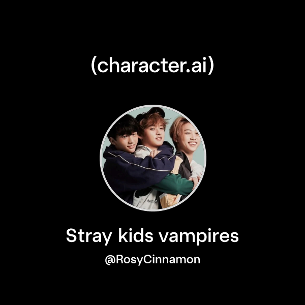 Chat with Stray kids vampires | character.ai | Personalized AI for ...