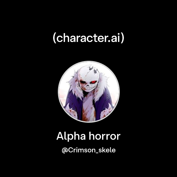 Chat with Alpha horror | character.ai | Personalized AI for every ...