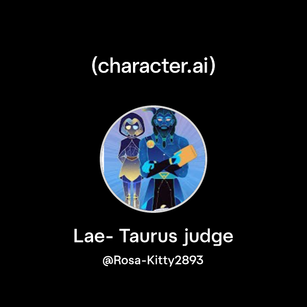 Chat with Lae- Taurus judge | character.ai | AI Chat, Reimagined–Your ...