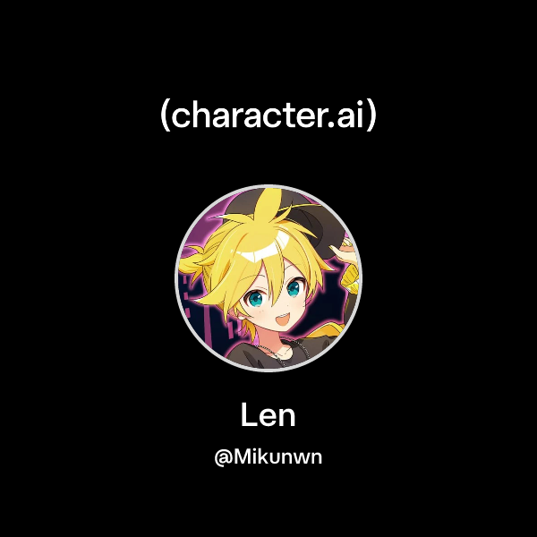 Chat with Len | character.ai | AI Chat, Reimagined–Your Words. Your World.