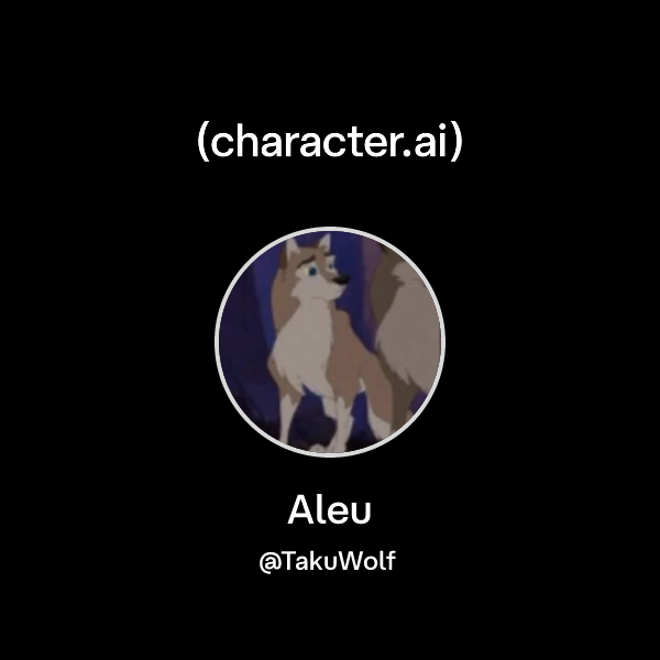 Chat with Aleu | character.ai | AI Chat, Reimagined–Your Words. Your World.