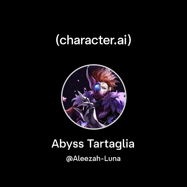 Chat with Abyss Tartaglia | character.ai | AI Chat, Reimagined–Your ...