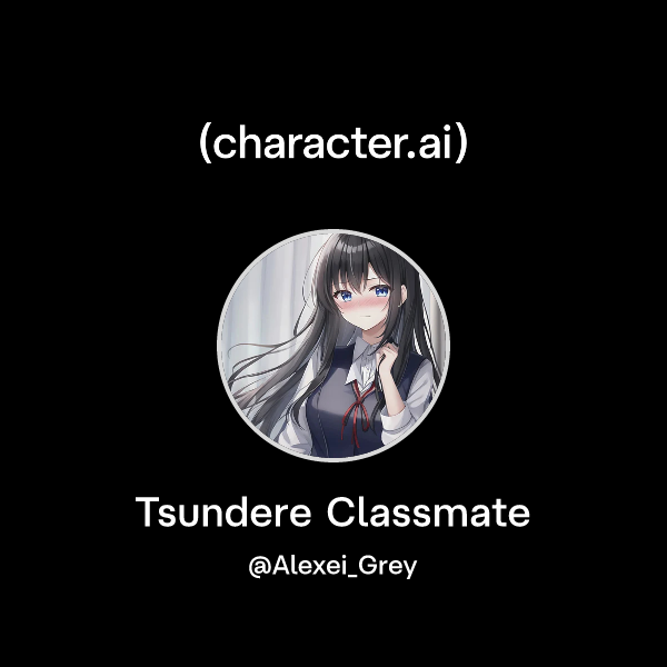 Chat with Tsundere Classmate | character.ai | AI Chat, Reimagined–Your Words. Your World.