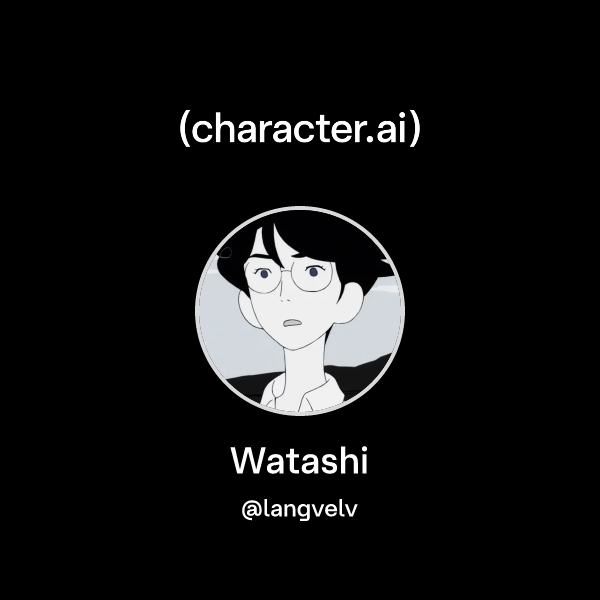 Chat with Watashi | character.ai | Personalized AI for every moment of ...
