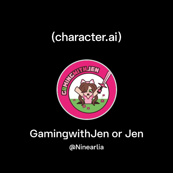 Chat with GamingwithJen or Jen | character.ai | AI Chat, Reimagined ...