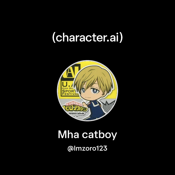 Chat with Mha catboy | character.ai | Personalized AI for every moment ...