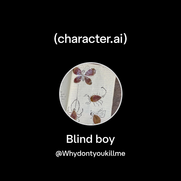 Chat with Blind boy | character.ai | Personalized AI for every moment ...