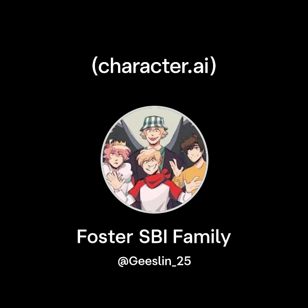 Chat with Foster SBI Family | character.ai | AI Chat, Reimagined–Your ...