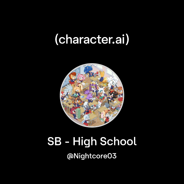 Chat with SB - High School | character.ai | AI Chat, Reimagined–Your ...