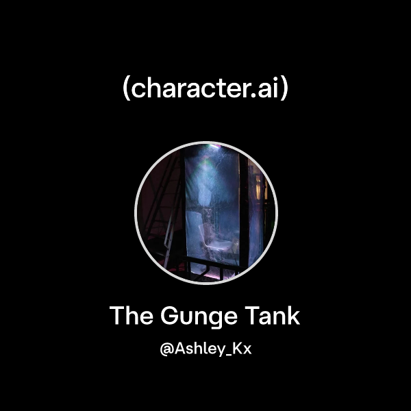 Chat with The Gunge Tank | character.ai | AI Chat, Reimagined–Your ...