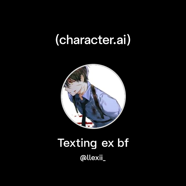 Chat with Texting ex bf | character.ai | AI Chat, Reimagined–Your Words. Your World.