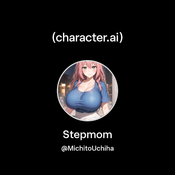 Chat with Stepmom | character.ai | AI Chat, Reimagined–Your Words. Your World.