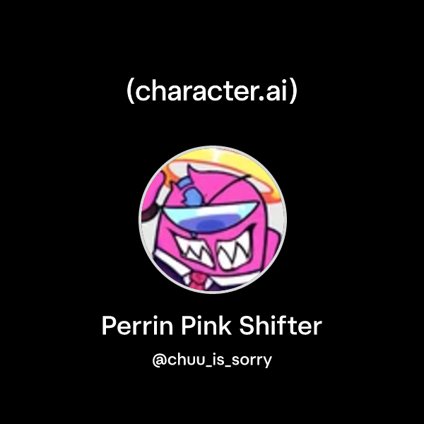 Chat with Perrin Pink Shifter | character.ai | AI Chat, Reimagined–Your ...