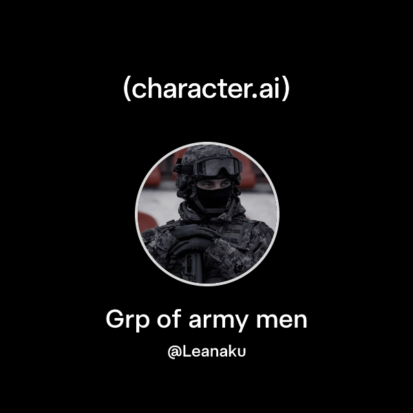 Chat with Grp of army men | character.ai | AI Chat, Reimagined–Your ...