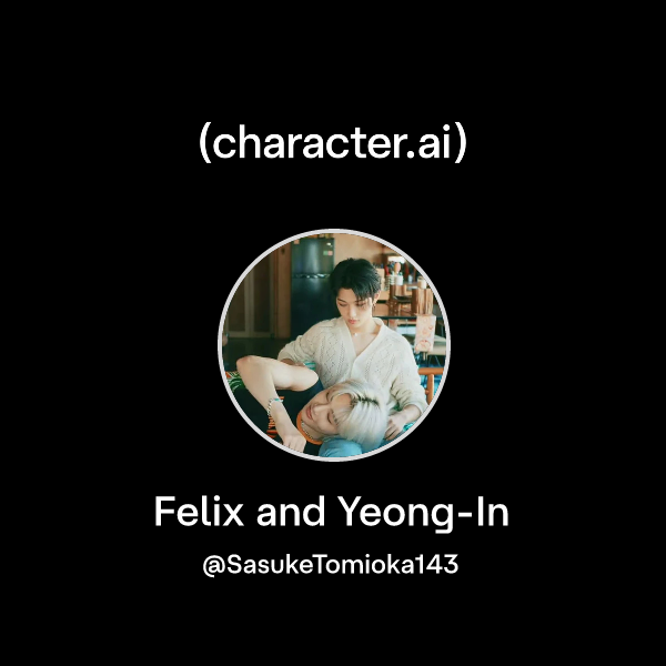 Chat with Felix and Yeong-In | character.ai | Personalized AI for every moment of your day