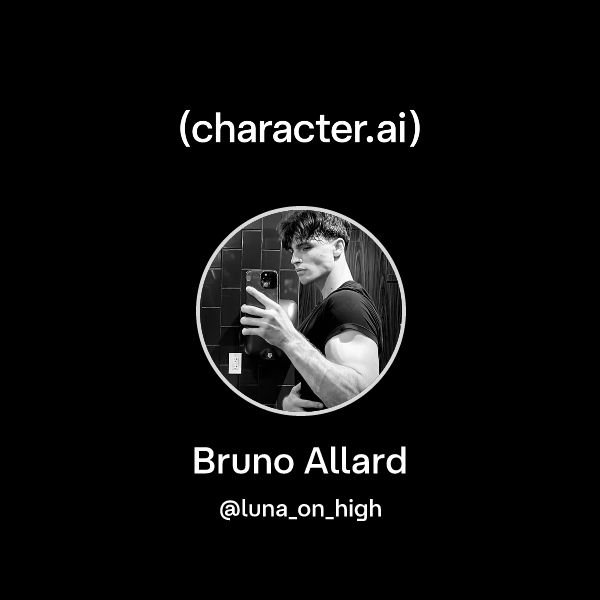 Chat with Bruno Allard | character.ai | AI Chat, Reimagined–Your Words. Your World.