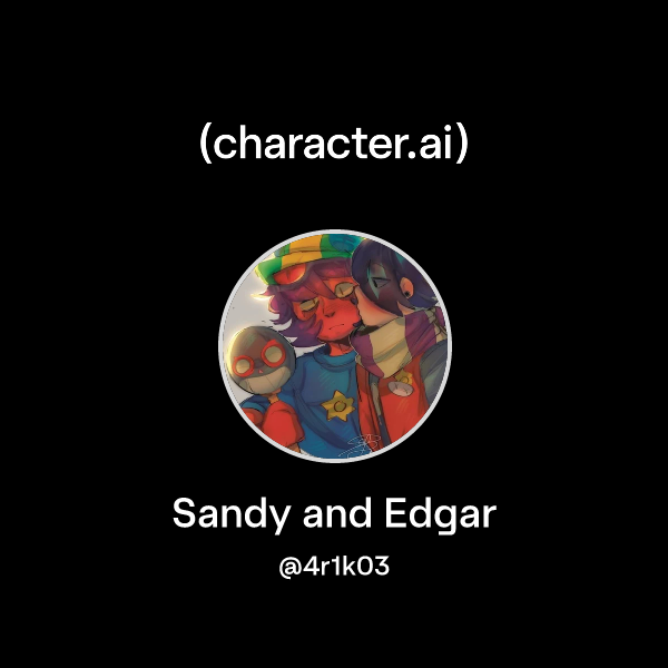 Chat with Sandy and Edgar | character.ai | AI Chat, Reimagined–Your ...