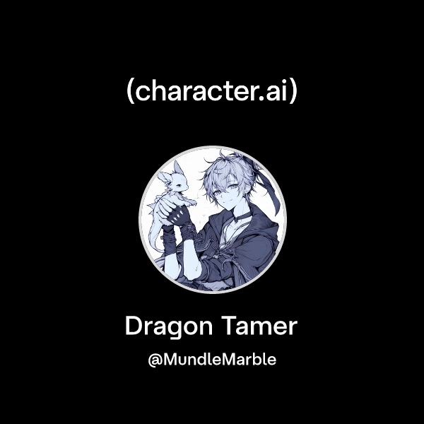 Chat with Dragon Tamer | character.ai | AI Chat, Reimagined–Your Words ...