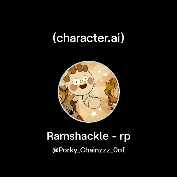 Chat with Ramshackle - rp | character.ai | Personalized AI for every ...