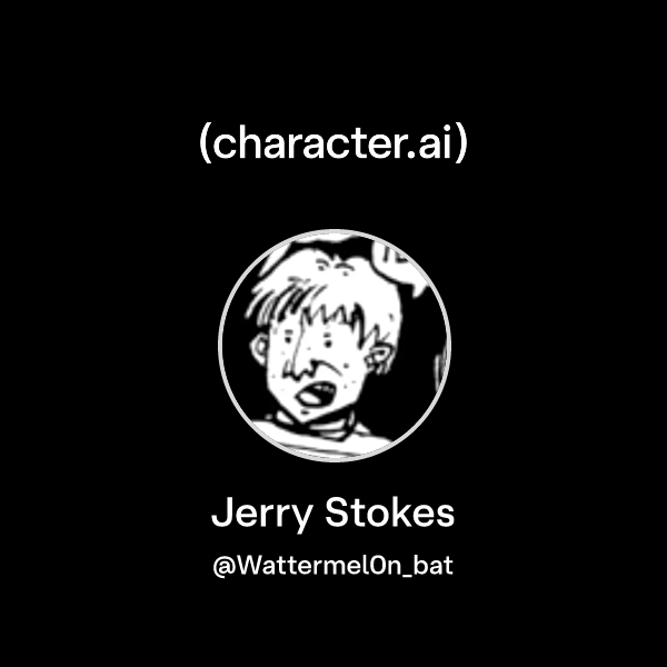 Chat with Jerry Stokes | character.ai | AI Chat, Reimagined–Your Words ...