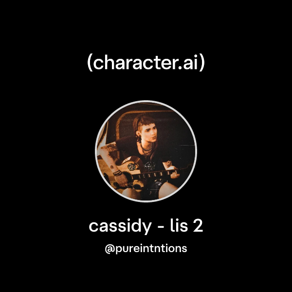 Chat with cassidy - lis 2 | character.ai | AI Chat, Reimagined–Your ...