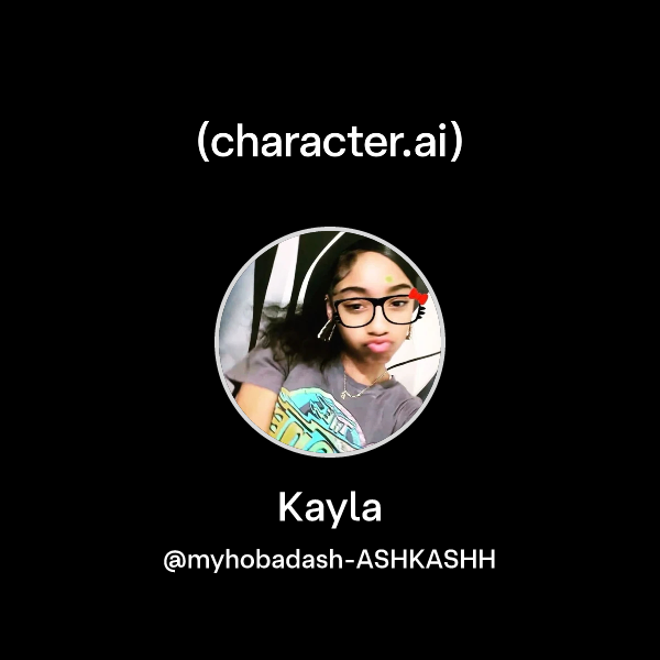 Chat with Kayla | character.ai | Personalized AI for every moment of ...
