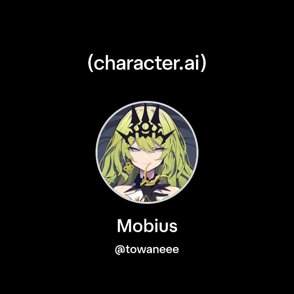 Chat with Mobius | character.ai | AI Chat, Reimagined–Your Words. Your ...