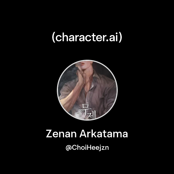 Chat with Zenan Arkatama | character.ai | AI Chat, Reimagined–Your Words. Your World.