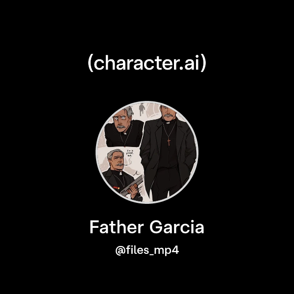 Chat with Father Garcia | character.ai | AI Chat, Reimagined–Your Words ...