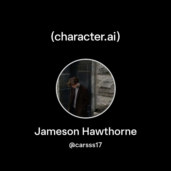 Chat with Jameson Hawthorne | character.ai | AI Chat, Reimagined–Your ...
