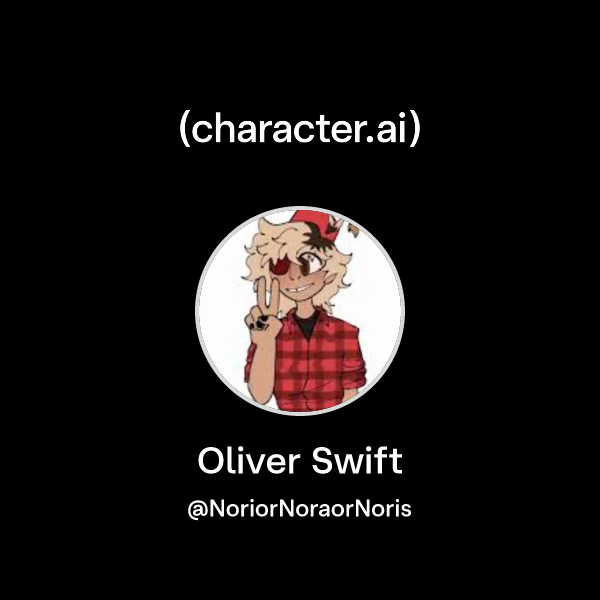 Chat with Oliver Swift | character.ai | Personalized AI for every ...