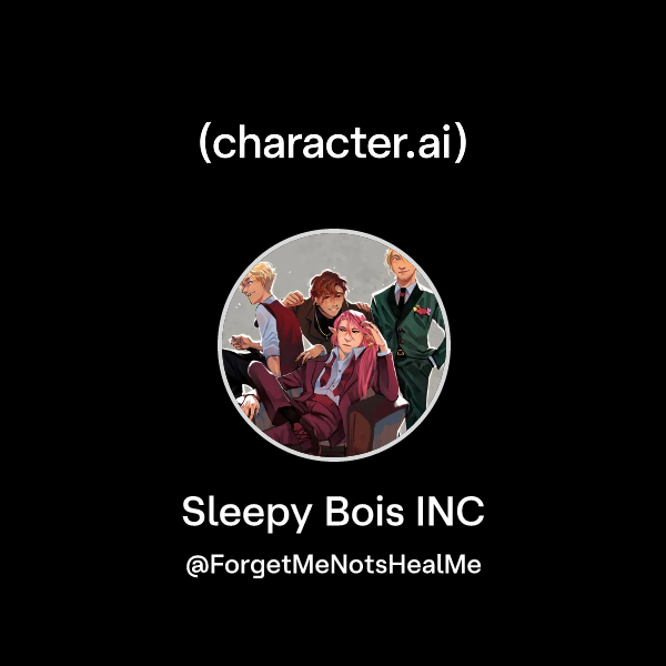 Chat with Sleepy Bois INC | character.ai | Personalized AI for every ...