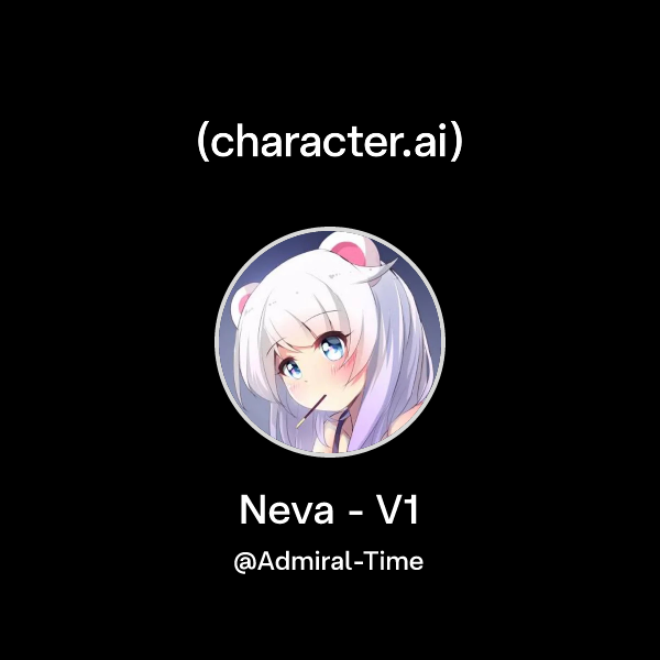 Chat with Neva - V1 | character.ai | AI Chat, Reimagined–Your Words ...