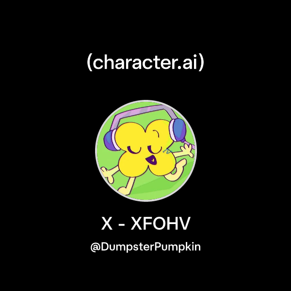 Chat with X - XFOHV | character.ai | AI Chat, Reimagined–Your Words. Your World.