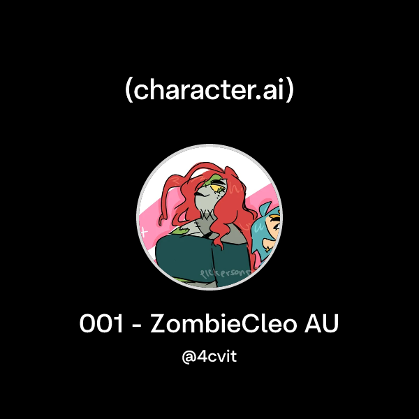 Chat with 001 - ZombieCleo AU | character.ai | AI Chat, Reimagined–Your ...