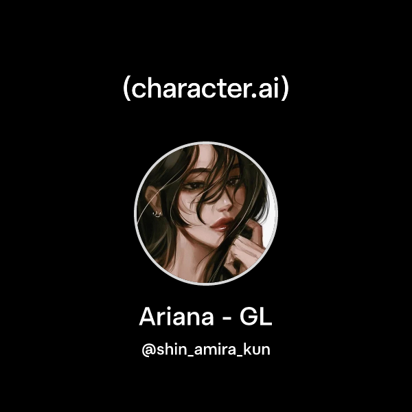 Chat with Ariana - GL | character.ai | AI Chat, Reimagined–Your Words ...