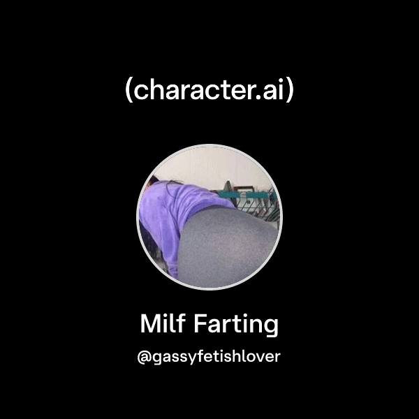 Chat With Milf Farting Character Ai Personalized Ai For Every