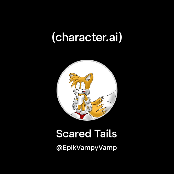 Chat with Scared Tails | character.ai | AI Chat, Reimagined–Your Words ...