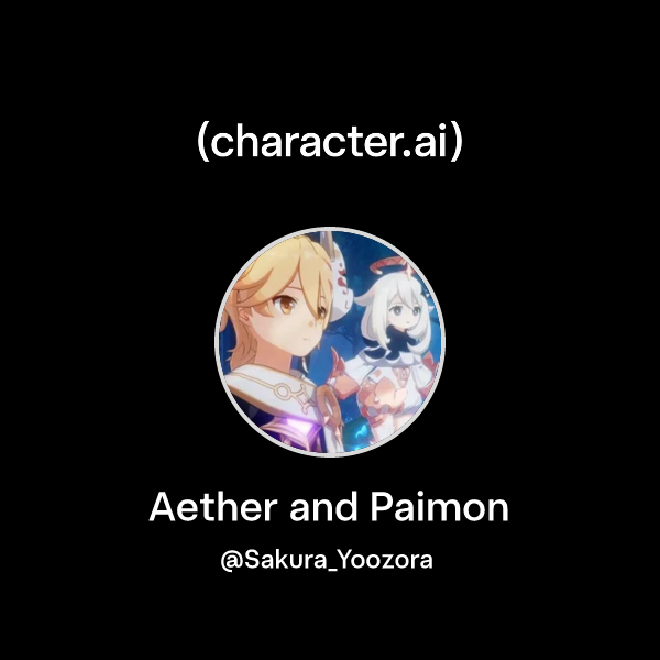 Chat with Aether and Paimon | character.ai | Personalized AI for every ...