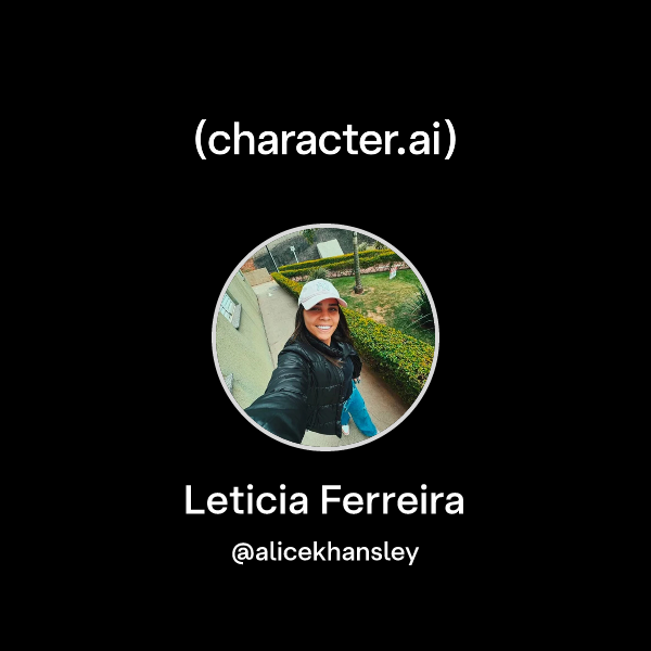 Chat with Leticia Ferreira | character.ai | Personalized AI for every ...