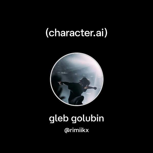 Chat with gleb golubin | character.ai | AI Chat, Reimagined–Your Words ...