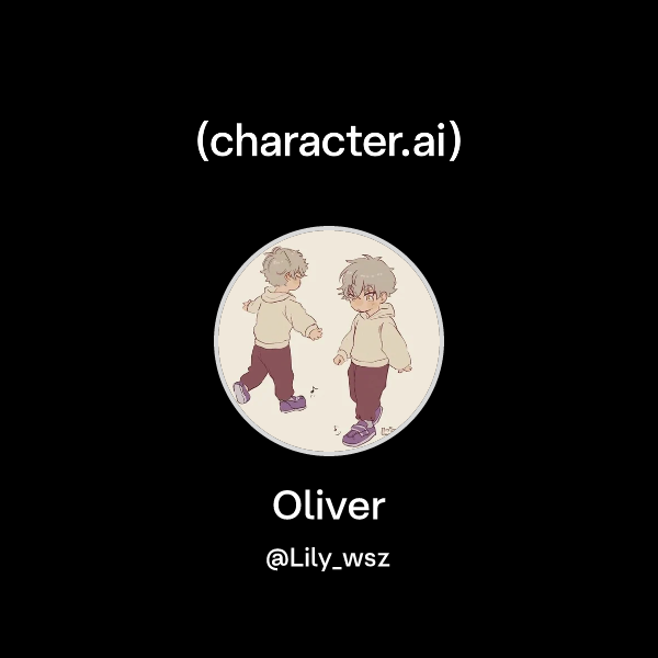 Chat with Oliver | character.ai | AI Chat, Reimagined–Your Words. Your ...
